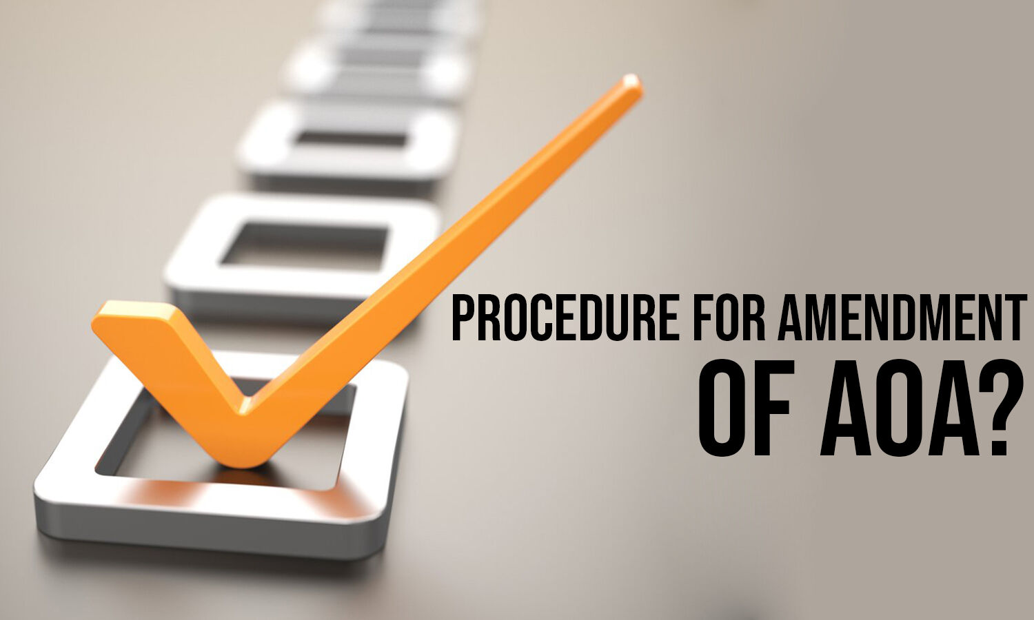 Procedure for Amendment of AOA?