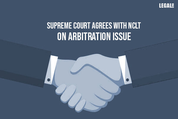 Supreme Court agrees with NCLT on arbitration issue