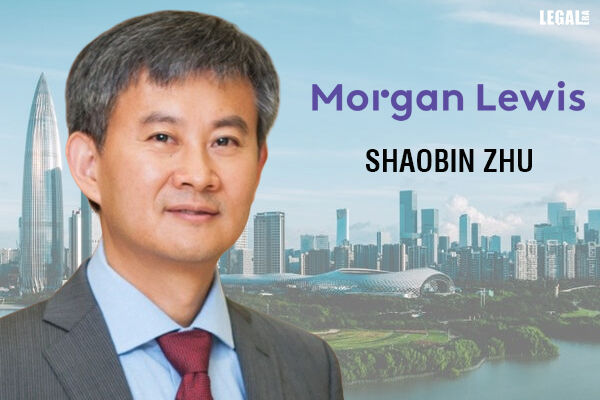 Shaobin Zhu to lead Morgan Lewis & Bockius’ new office in Shenzhen
