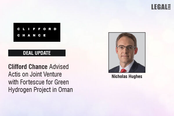 Clifford Chance Advised Actis On Joint Venture With Fortescue For Green ...