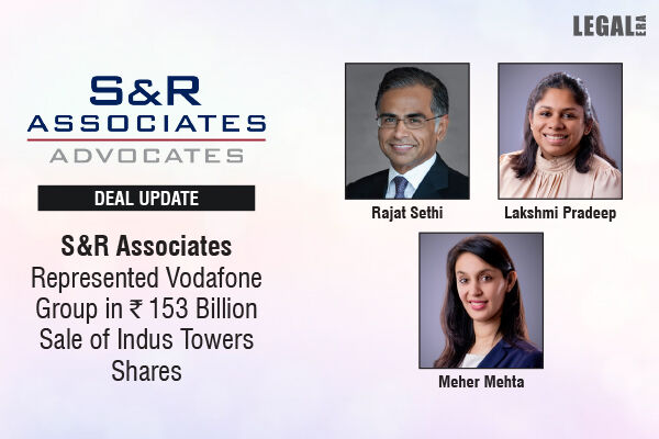 S&R Associates Represented Vodafone Group In ₹153 Billion Sale Of Indus ...