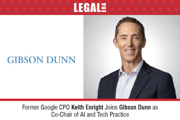Former Google CPO Keith Enright Joins Gibson Dunn As Co-Chair Of AI And ...