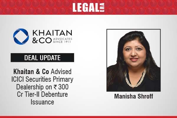 Khaitan & Co Advised ICICI Securities Primary Dealership On ₹300 Cr ...