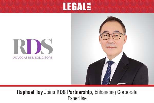 Raphael Tay Joins RDS Partnership, Enhancing Corporate Expertise