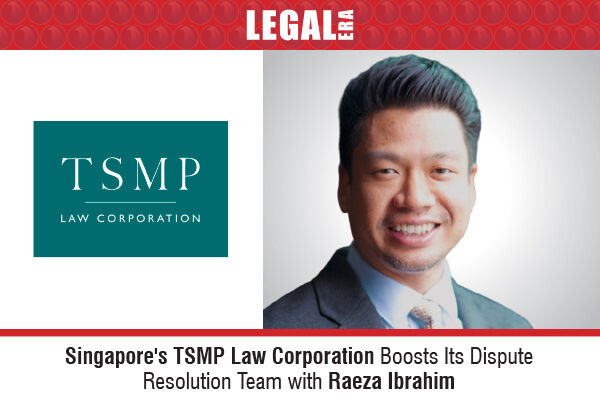 TSMP Law Corporation Welcomes Raeza Ibrahim to Boost Dispute Resolution ...