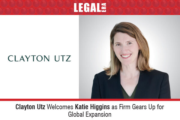 Clayton Utz Appoints Katie Higgins as Partner, Enhancing Global ...