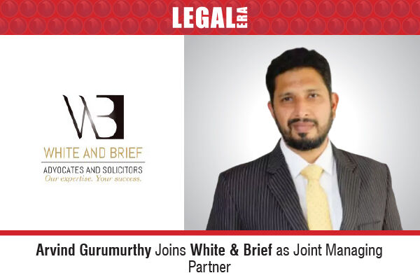 Arvind Gurumurthy Joins White & Brief as Joint Managing Partner (South ...