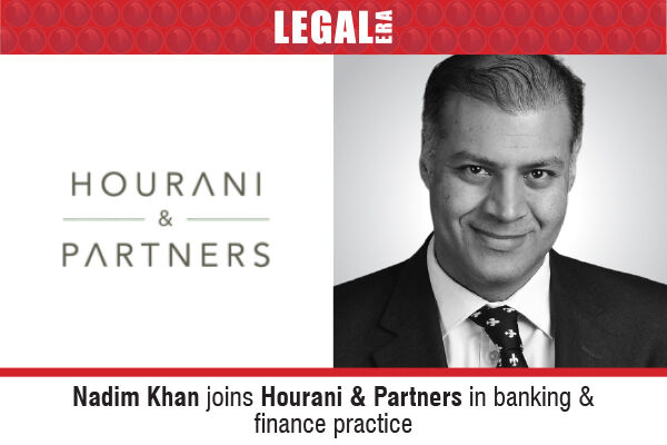 Nadim Khan Joins Hourani & Partners In Banking & Finance Practice
