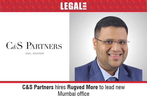 C&S Partners Hires Rugved More To Lead New Mumbai Office