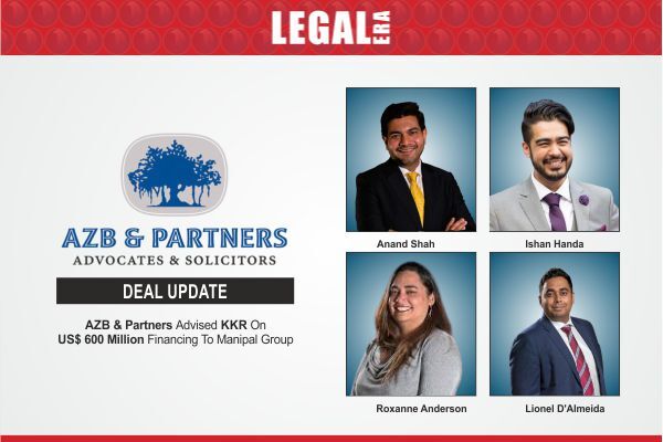 AZB & Partners Advises KKR on US$ 600 Million Financing to Manipal Group