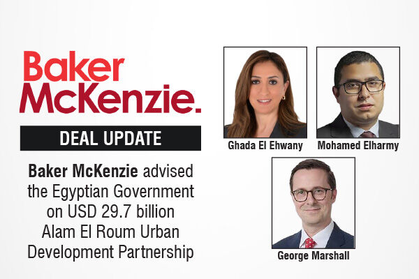 Baker McKenzie Advises Egyptian Government on $29.7B Alam El Roum Project