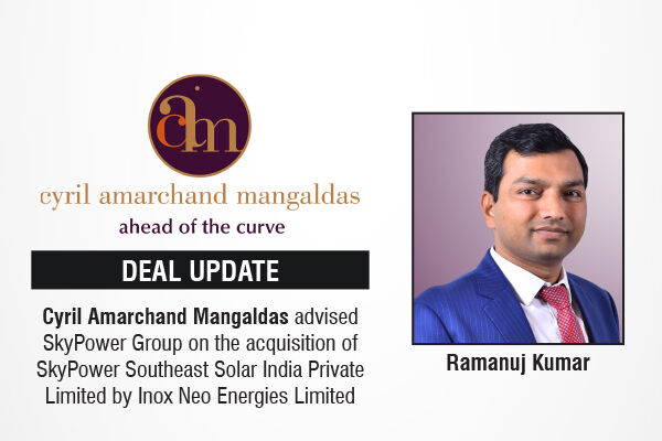 Cyril Amarchand Mangaldas Advised SkyPower Group On The Acquisition Of ...
